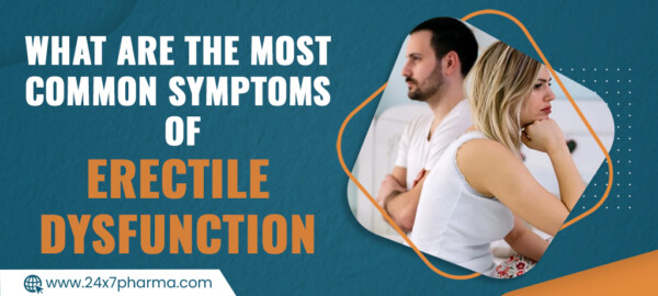 What Are the Common Symptoms of ED (Erectile Dysfunction)